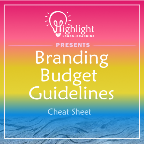 Branding Budget Guidelines: Cheat Sheet - Highlight Logos and Branding